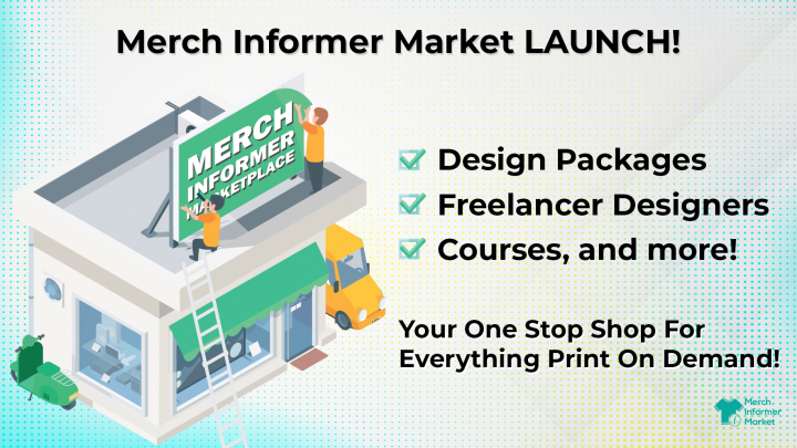 Merch Informer Market Has Launched! – Merch Informer Marketplace